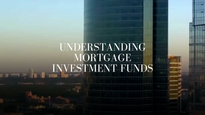Understanding Mortgage Investment Funds with Dez Capital – Dez Capital